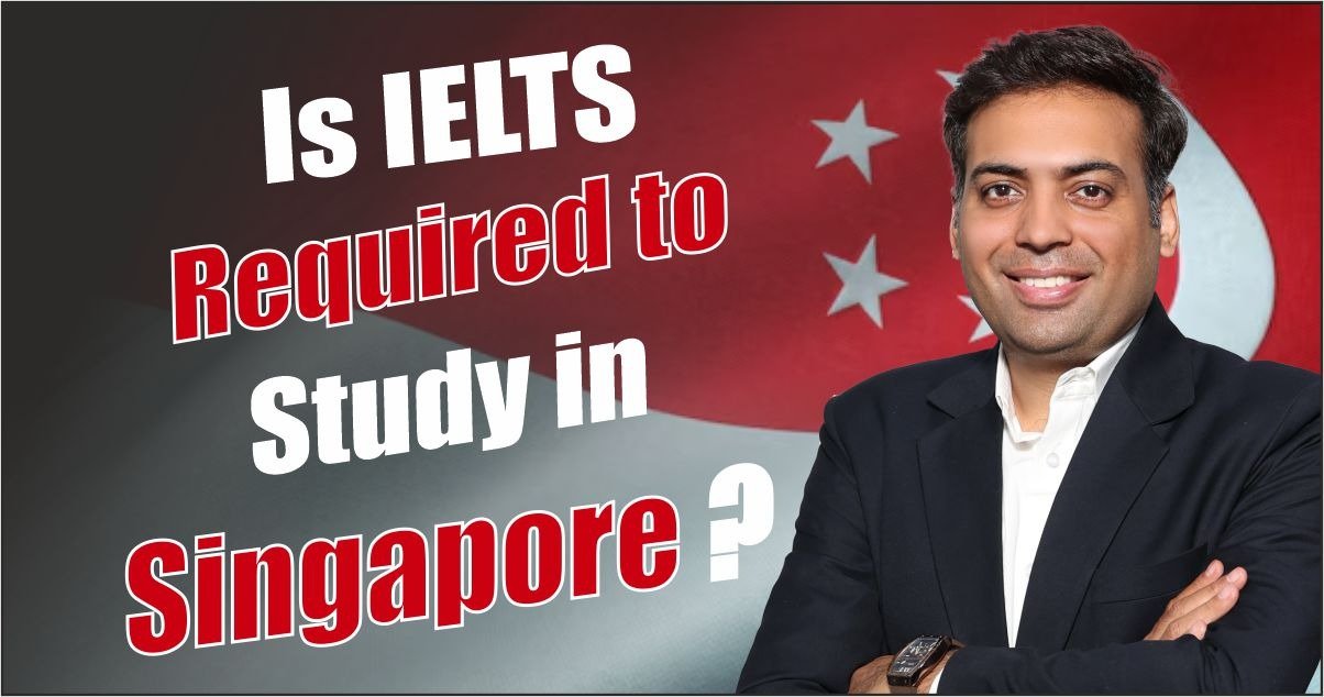 IELTS Required to Study in Singapore?
